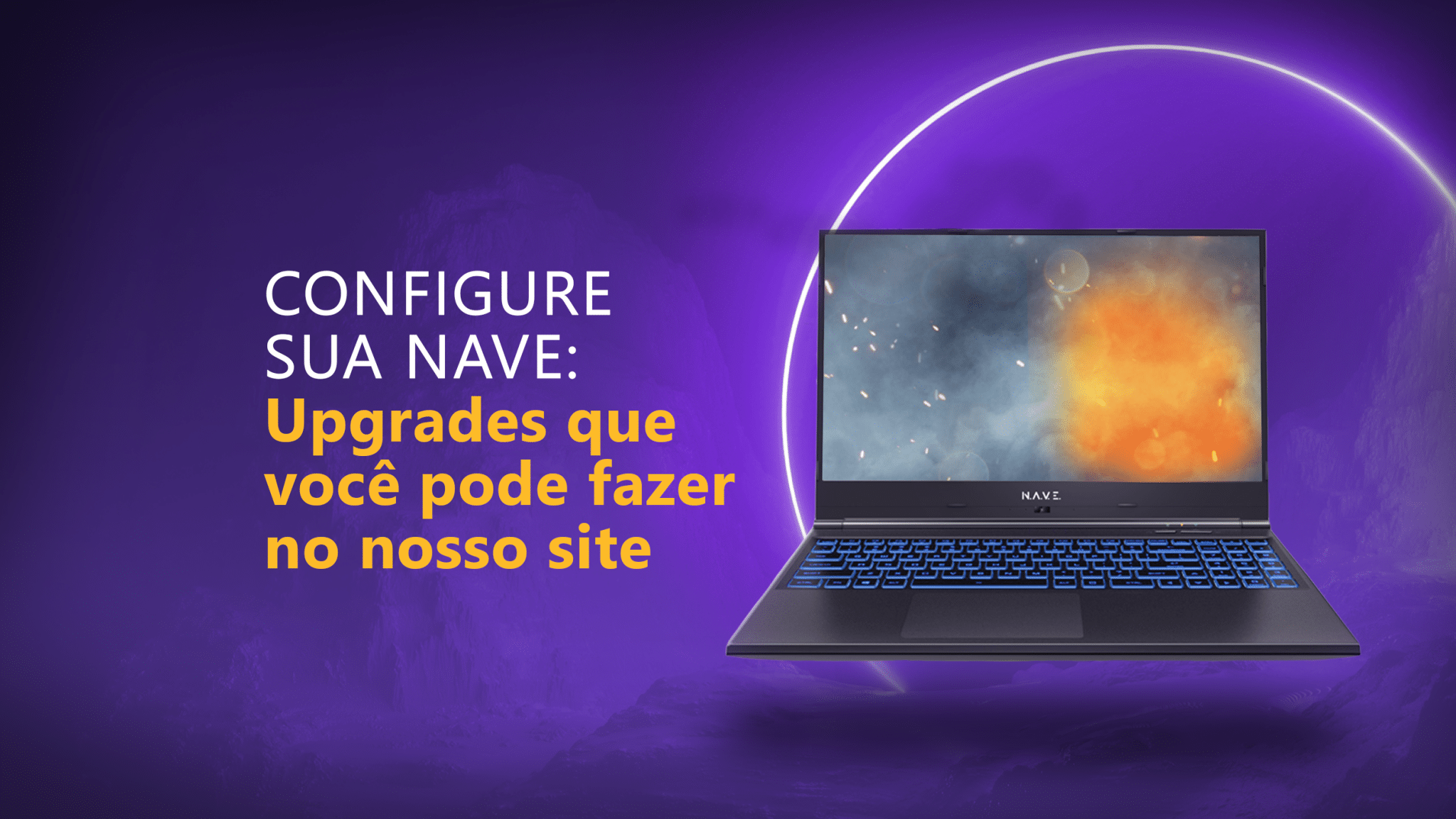 Configure sua NAVE: upgrades que você pode fazer no nosso site - NAVE ...